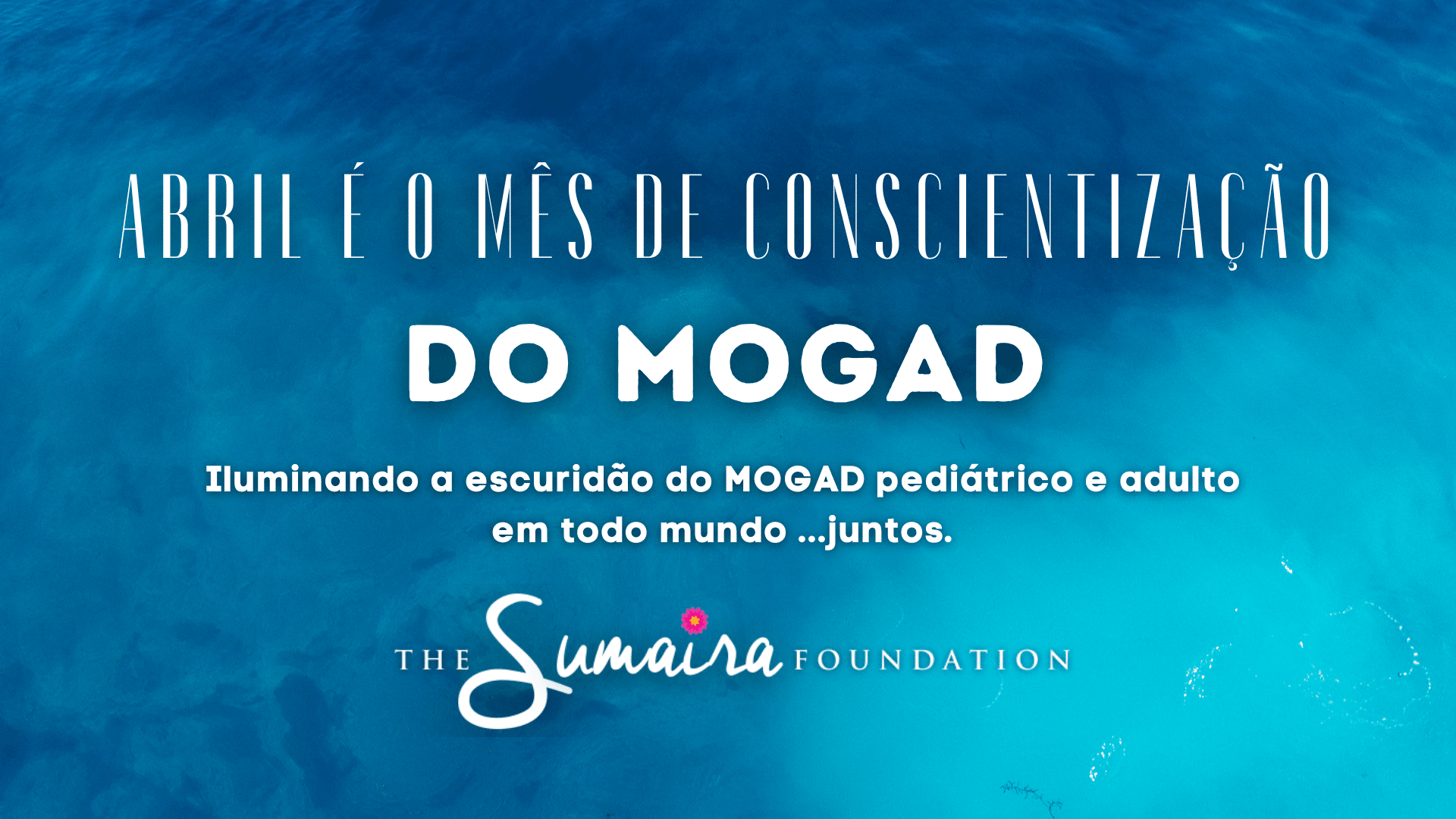MOGAD Awareness Month | The Sumaira Foundation