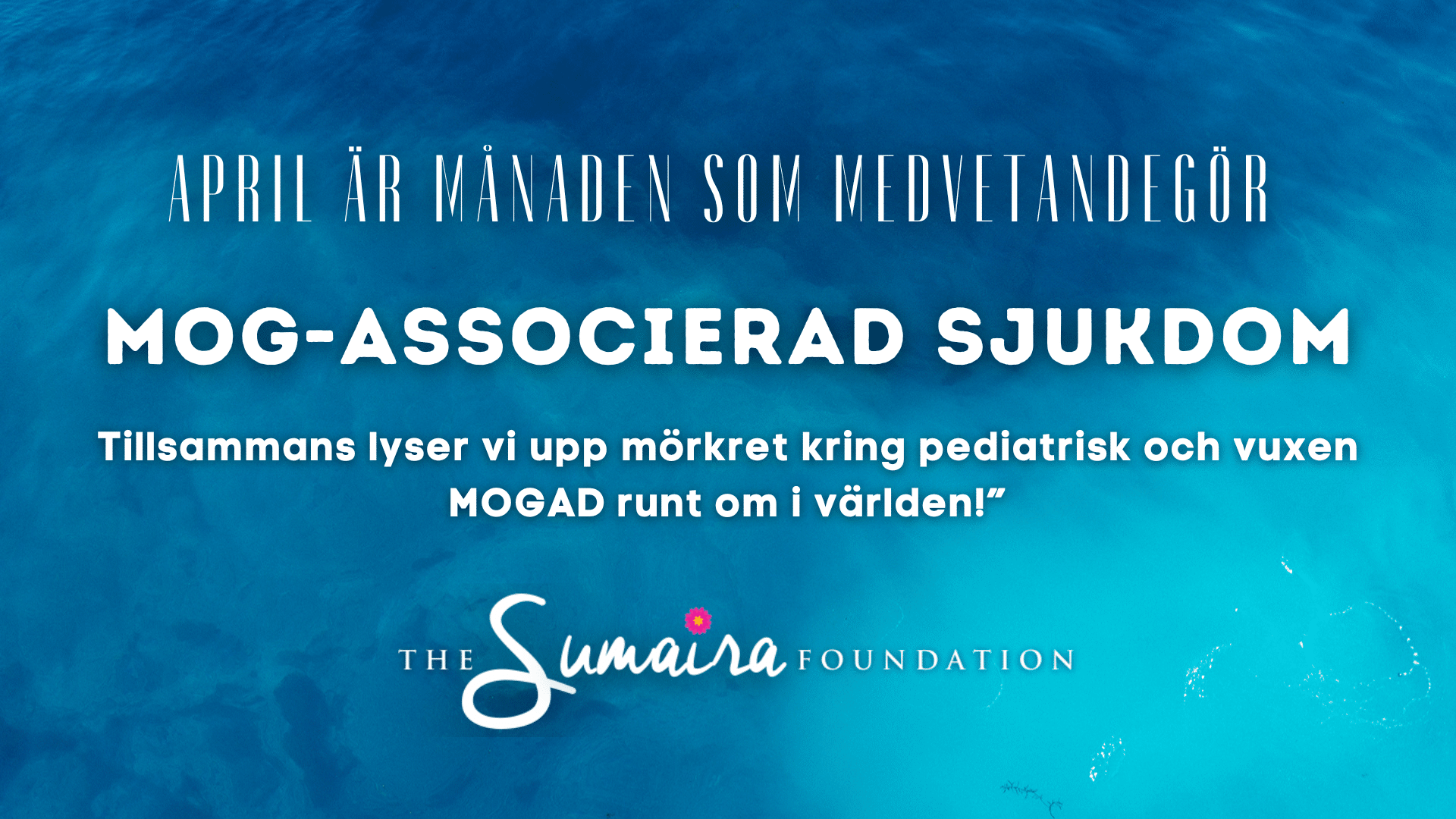 MOGAD Awareness Month | The Sumaira Foundation